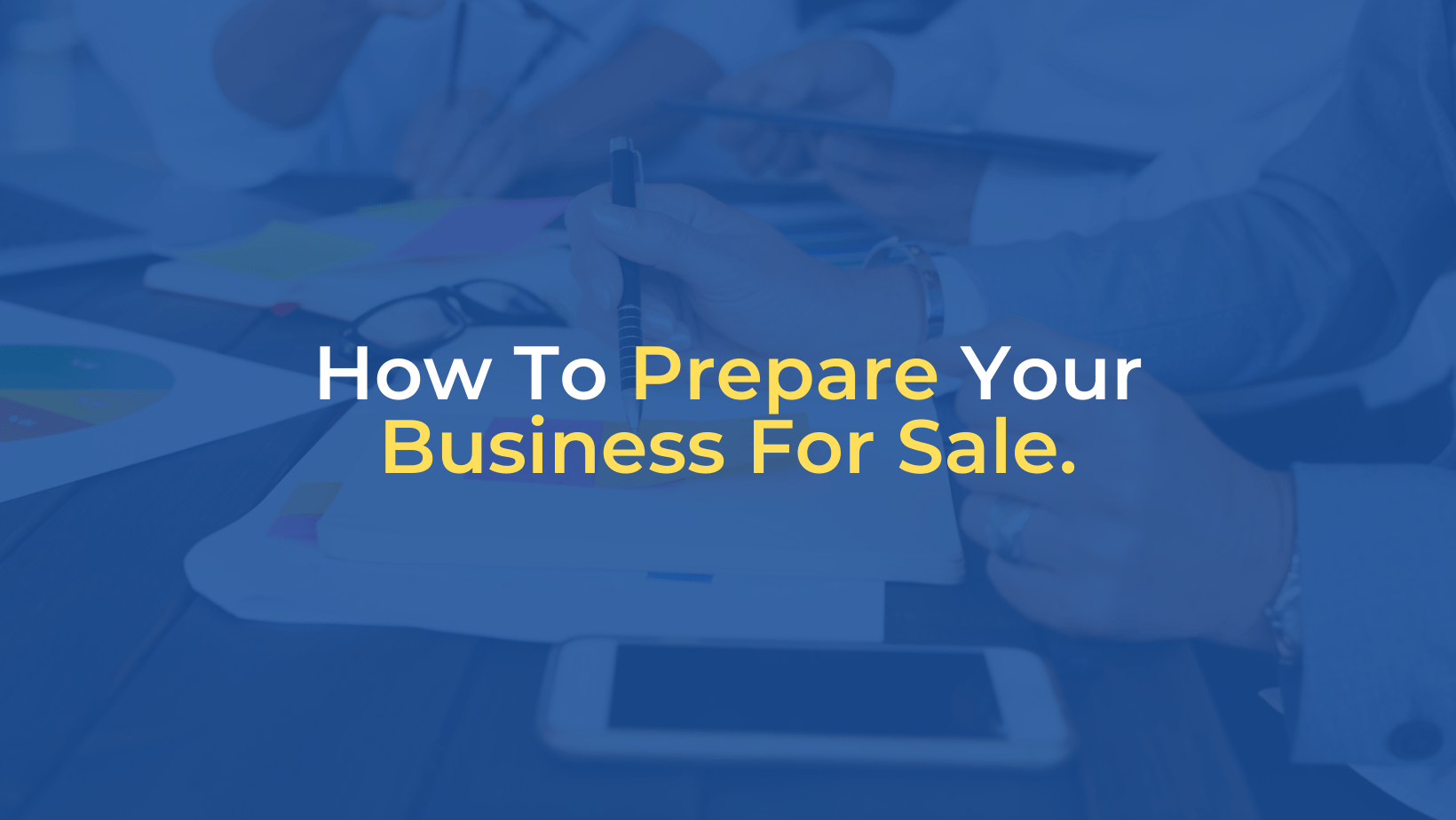 How To Prepare Your Business For Sale - businesstrade.com.au